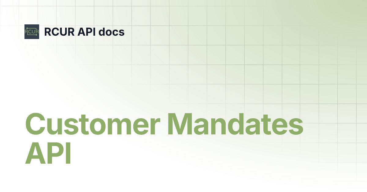 Customer Mandates API | RCUR API docs